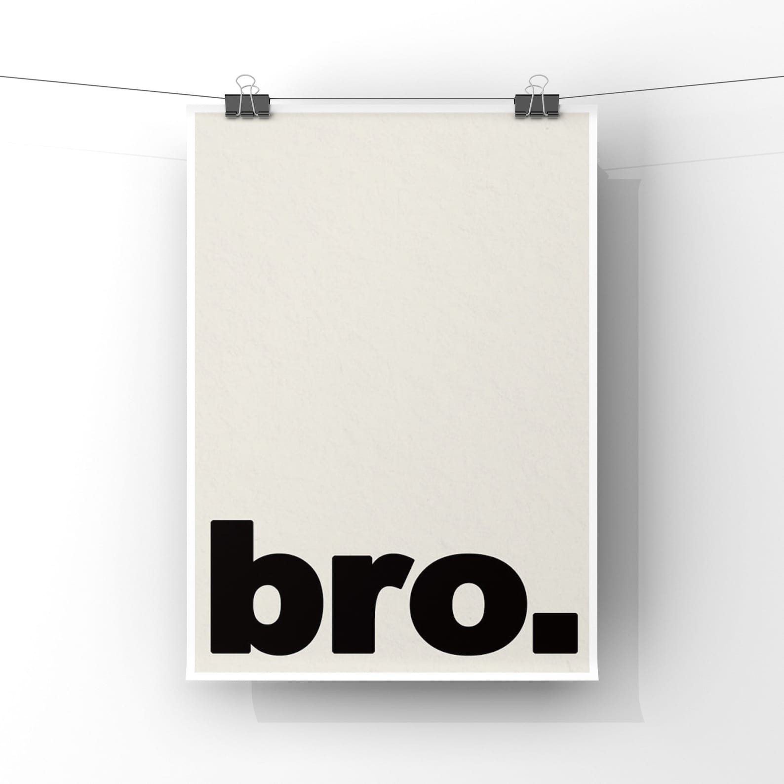 Bro Quote, . Wall Art, Canvas or Unframed Print - Etsy