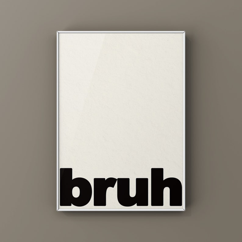 Bruh Quote . Wall Art Canvas or Unframed Print - Etsy