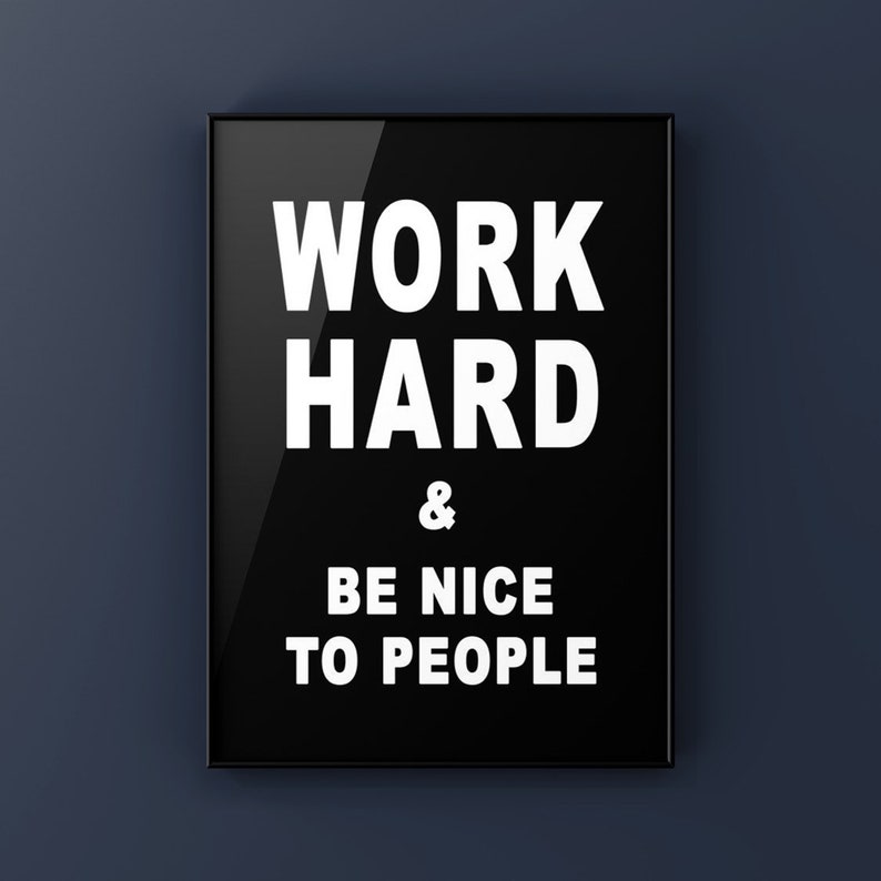 Work Hard and Be Nice to People Printable Art DIGITAL | Etsy