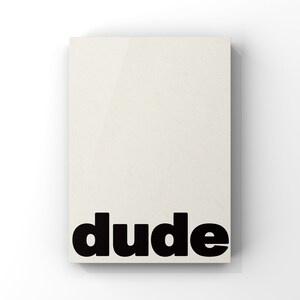 Dude Quote, . Wall Art, Canvas or Unframed Print - Etsy