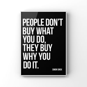 Simon Sinek Quote, People Don't Buy What You Do They Buy Why You Do It ...