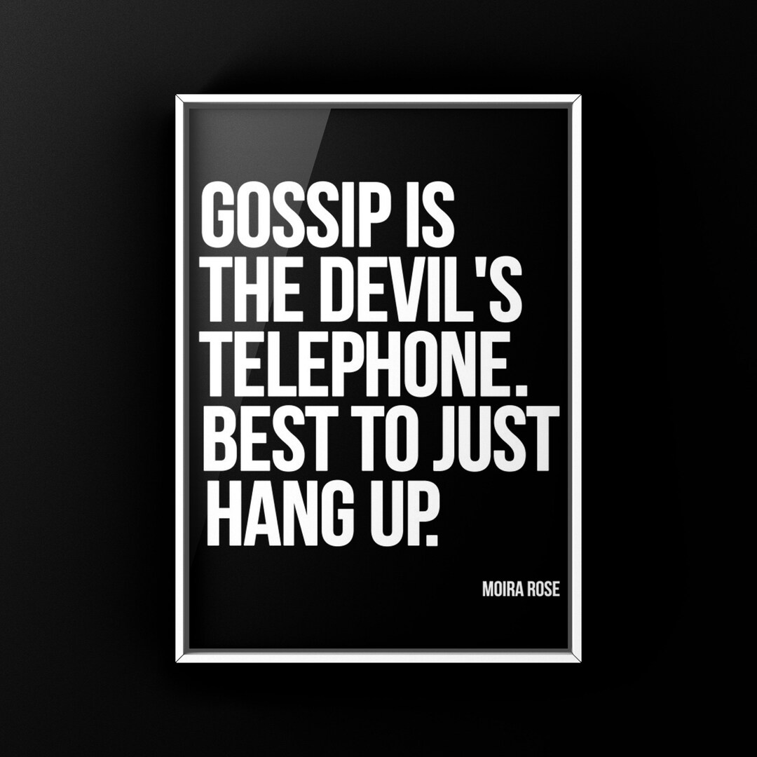 Gossip is the Devils Telephone, Moira Rose Quote, Schitts Creek Quotes ...