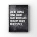 Great Things Come From Hard Work and Perseverance, Quote, Canvas or ...