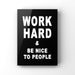 Work Hard and Be Nice to People Printable Art DIGITAL - Etsy