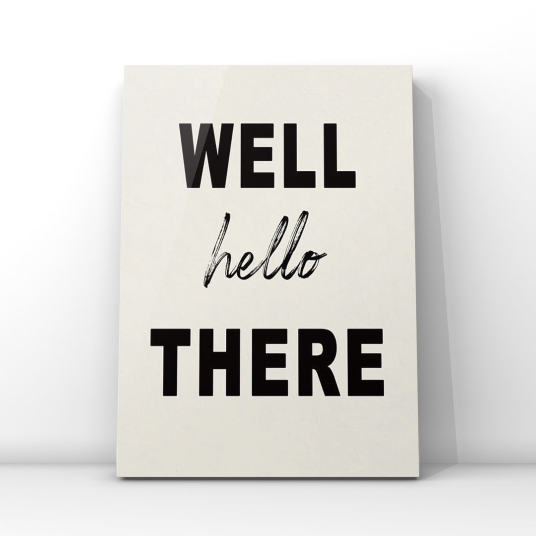 Well Hello There Printable Art - DIGITAL Download - Poster -office ...