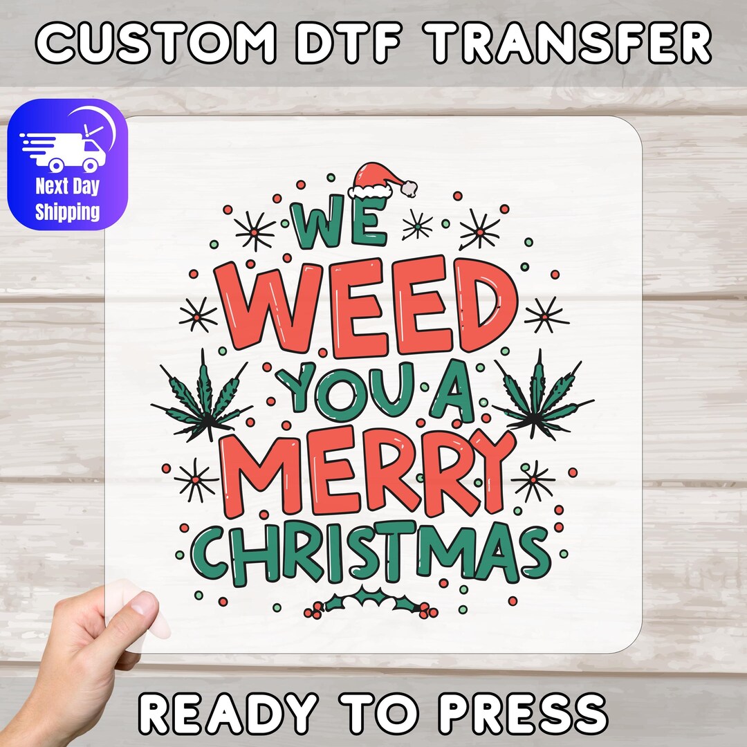 Christmas Cannabis Humor DTF Transfer, Iron-on Decal for Festive DIY ...