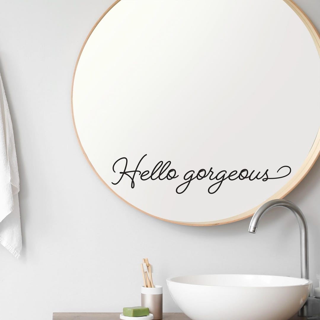 Hello Gorgeous Decal, You Look Gorgeous Vinyl Decal Quote ...