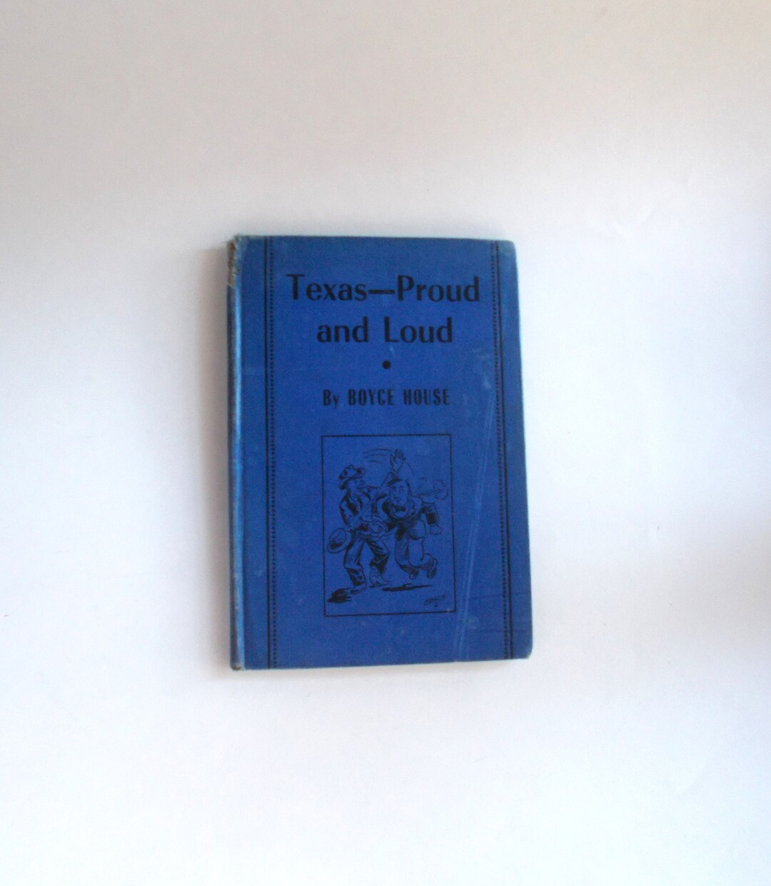 Vintage Book-texas Proud and Loud by Boyce House-1945 1st Printing ...