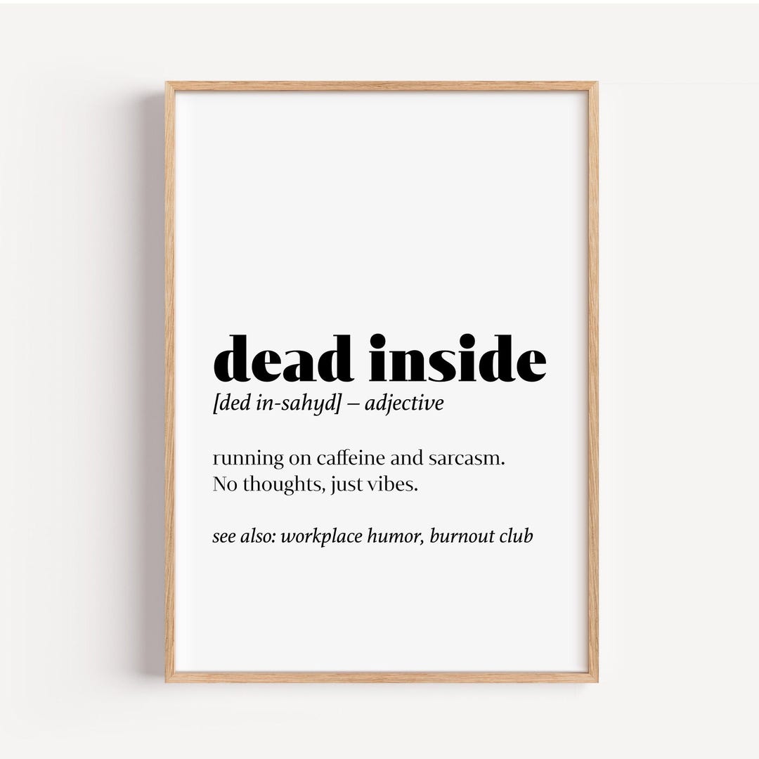 Dead Inside Definition Print | Sarcastic Minimalist Wall Art (digital ...