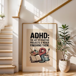 ADHD Starting Projects Funny Printable Poster – Digital Wall Art for ...