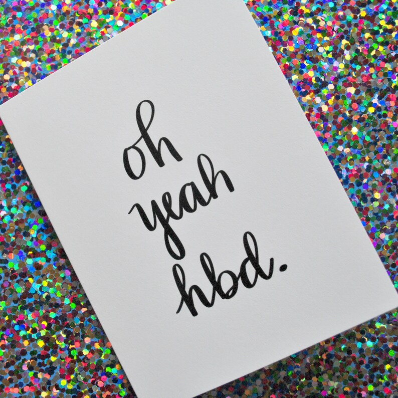 Nonchalant Birthday Greeting Card, Oh Yea Happy Birthday, I Don't Care ...