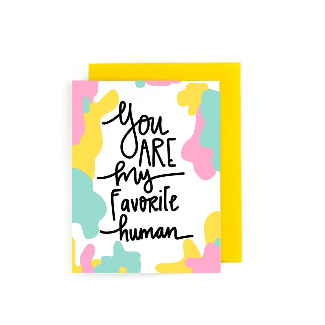You Are My Favorite Human Greeting Card - Encouragement Card - Thinking ...