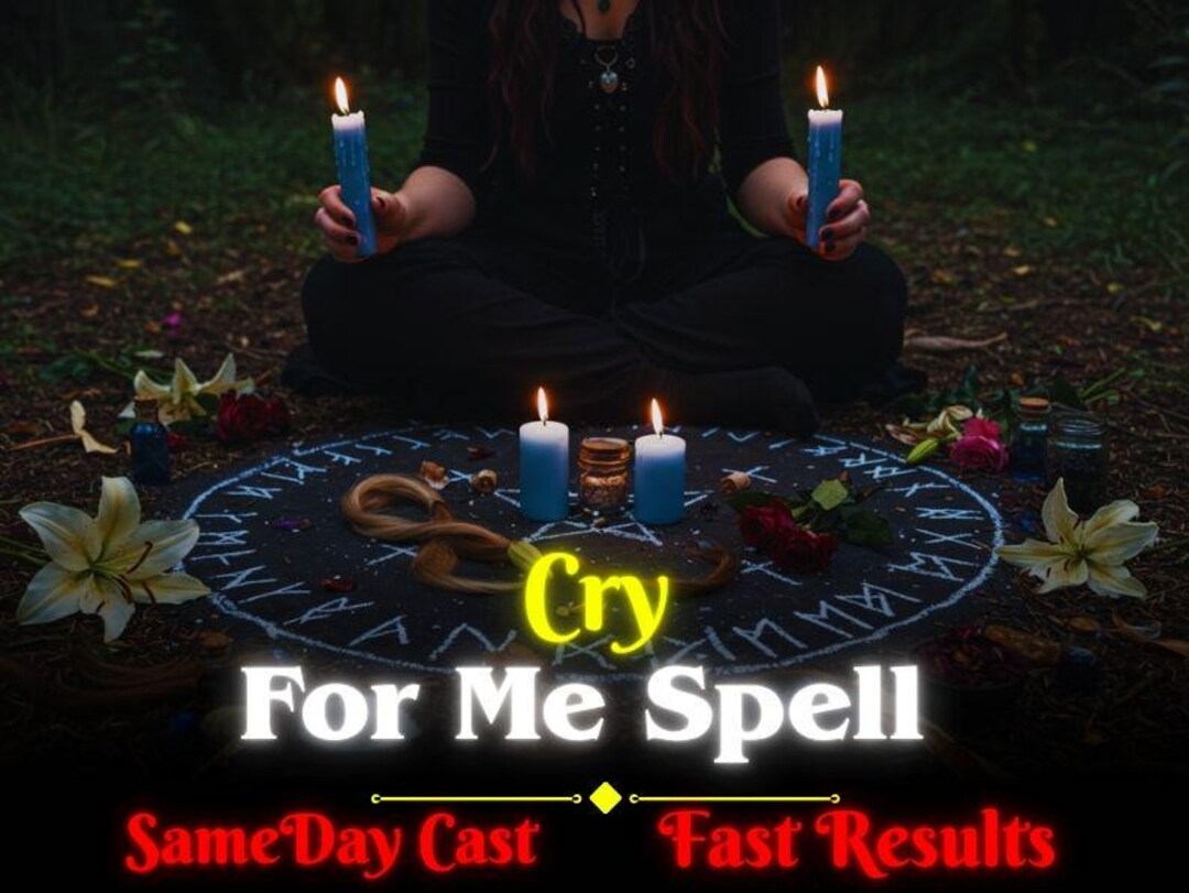 CRY FOR ME Spell | Make Them Miss You | Regret & Longing | Obsession ...