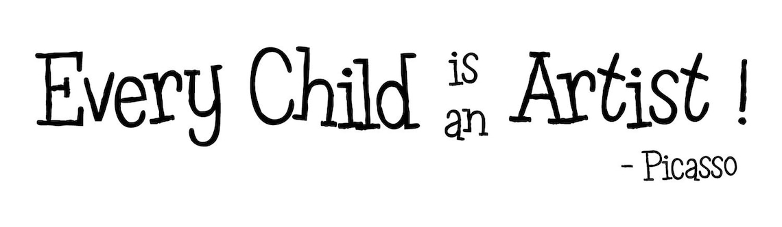 Every Child is an Artist Wall Decal Picasso Quote Great | Etsy