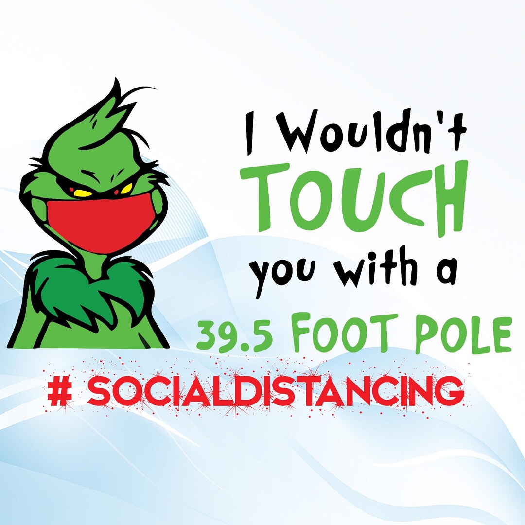 Grinch Social Distancing SVG, Funny Grinch SVG, Christmas Quote SVG ...