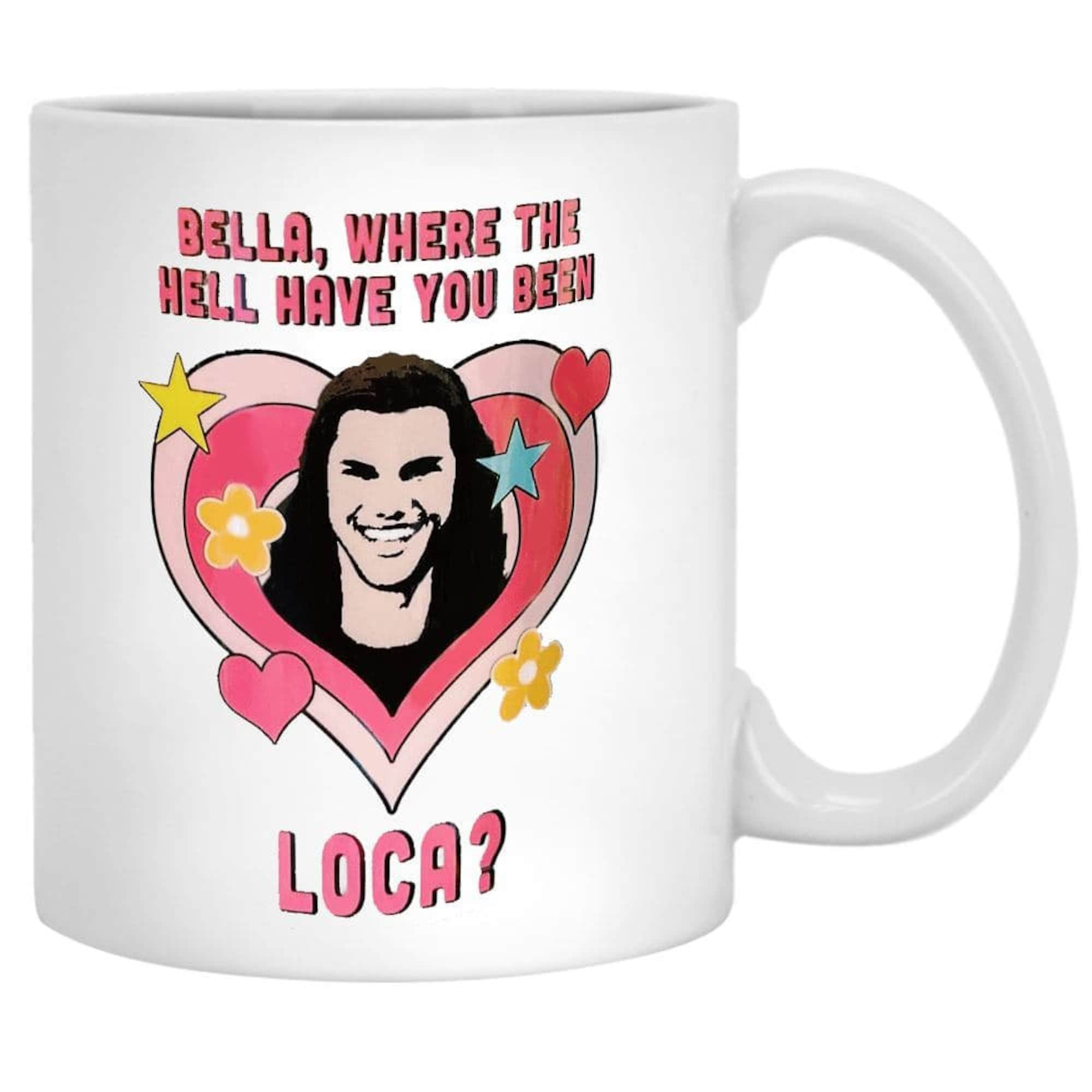 Bella, Where The Hell Have You Been, Loca Twilight Mug