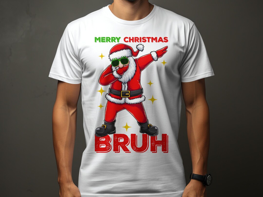 Dabbing Santa Bruh T-shirt, Funny Christmas Tee, Holiday Gift, Merry ...