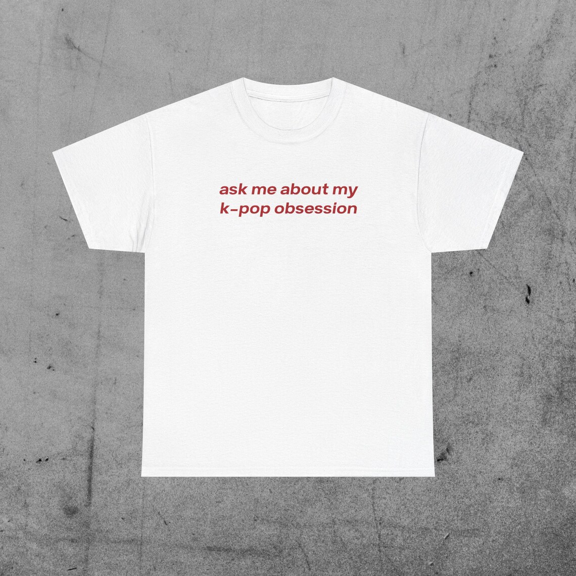 Kpop Shirt "ask Me About My K-pop Obsession", K-pop Tshirt, Kpop Stan ...