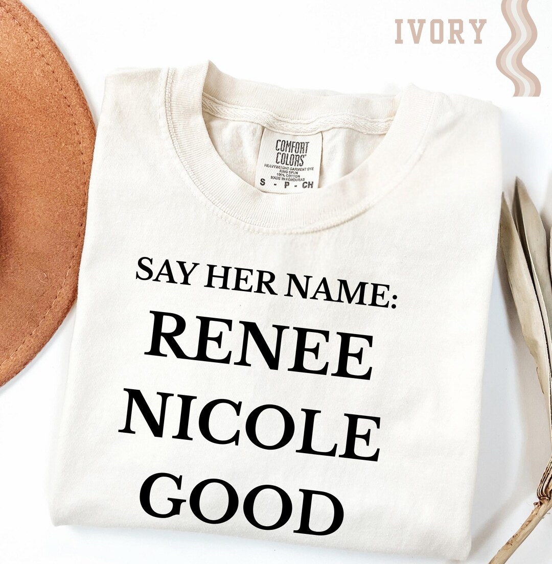 Comfort Colors® Say Her Name Renee Nicole Good Shirt, 1990-2026 Rip ...