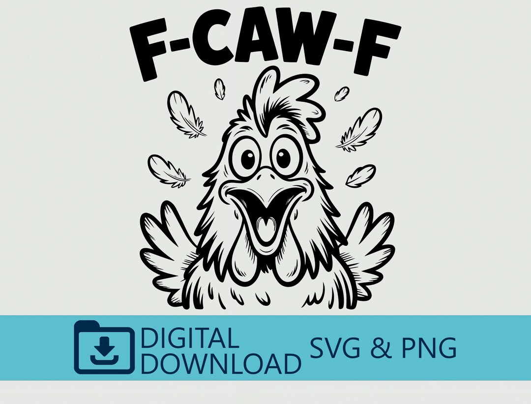 Funny F-caw-f Chicken Svg, Screaming Rooster Svg,crazy Hen Svg,farm ...