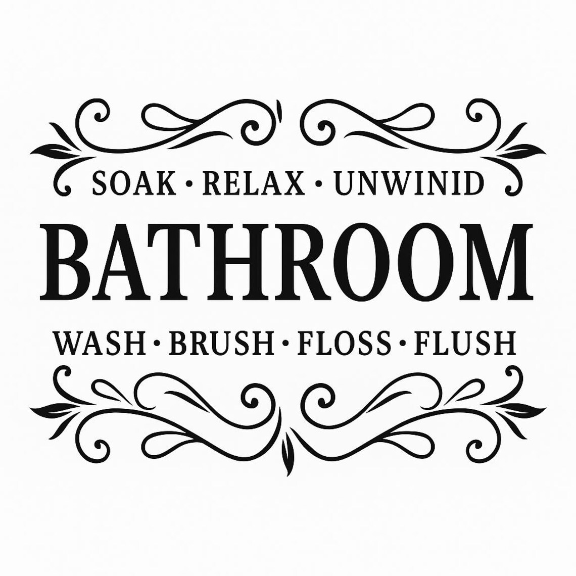 Bathroom Wall Art SVG | Soak Relax Unwind | Wash Brush Floss Flush ...