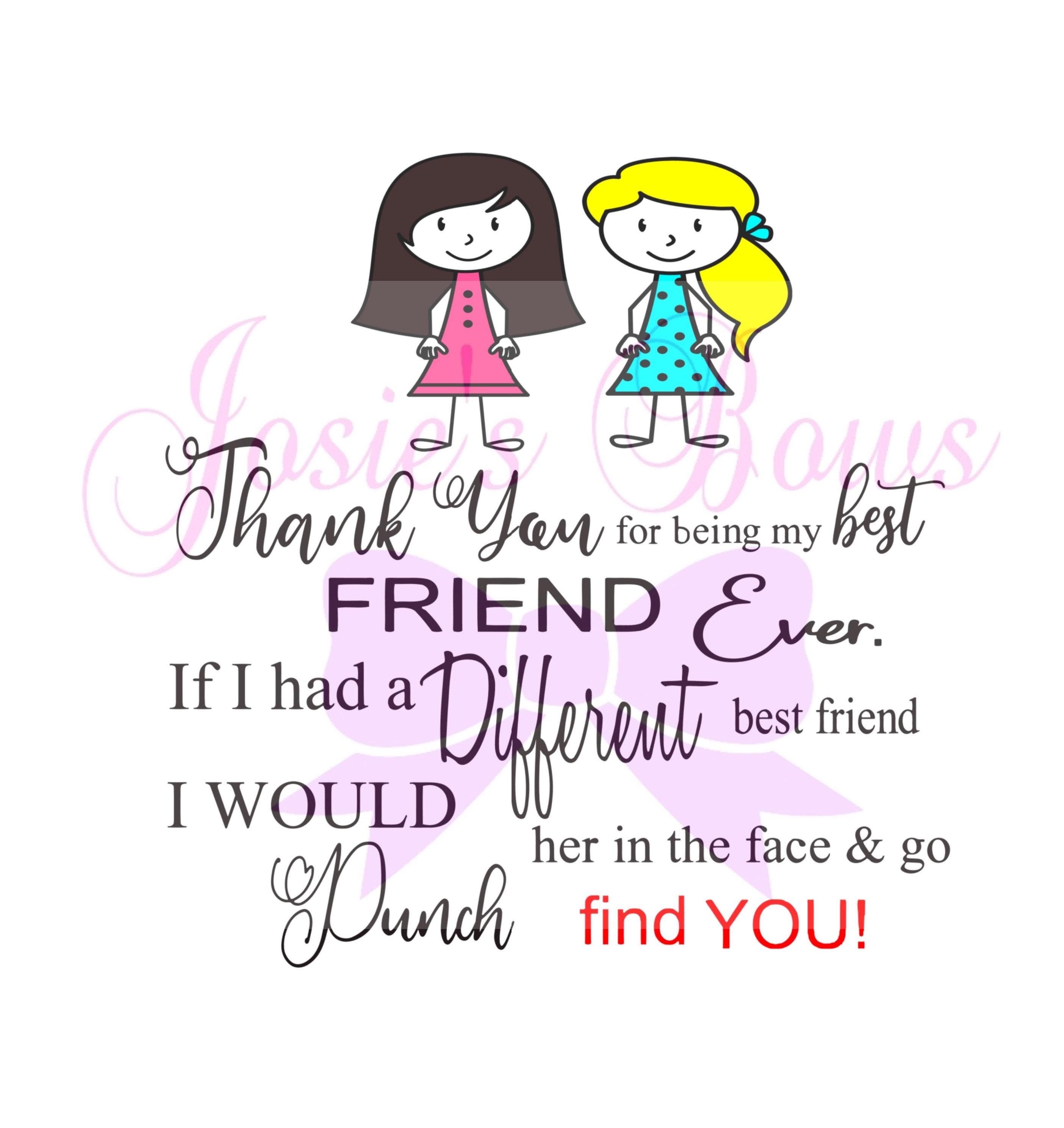 Best Friends If I Had a Different One I Would Punch Her in the Face ...