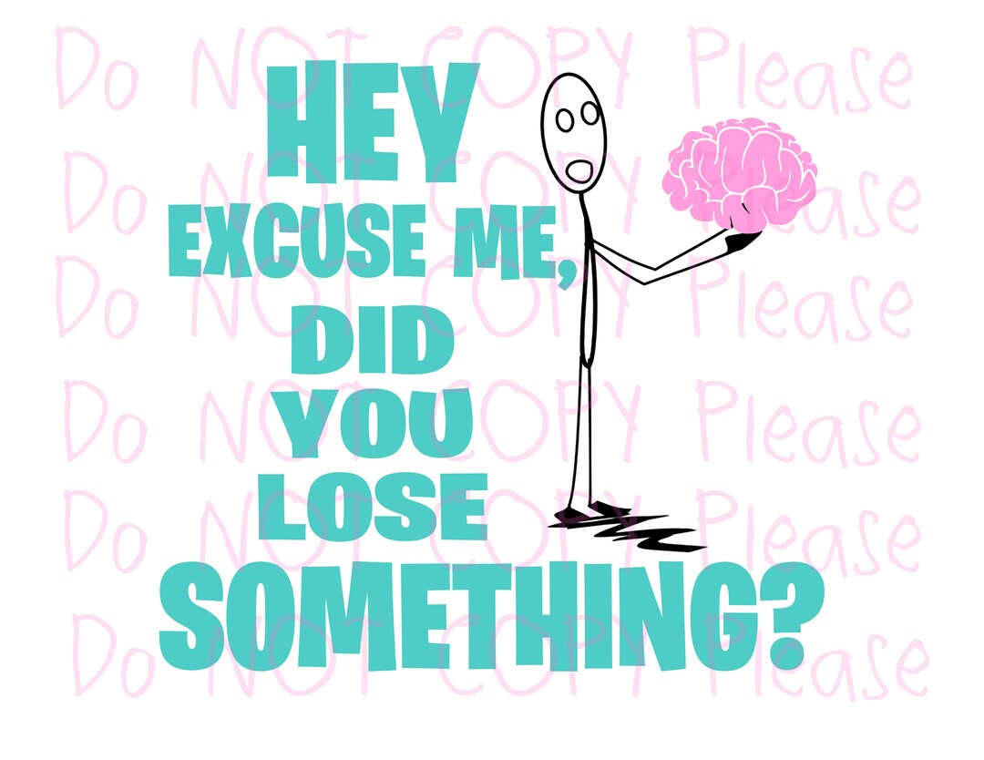 Hey Did You Lose Something? Your Brain Cut Cutting File Cut Cutting ...
