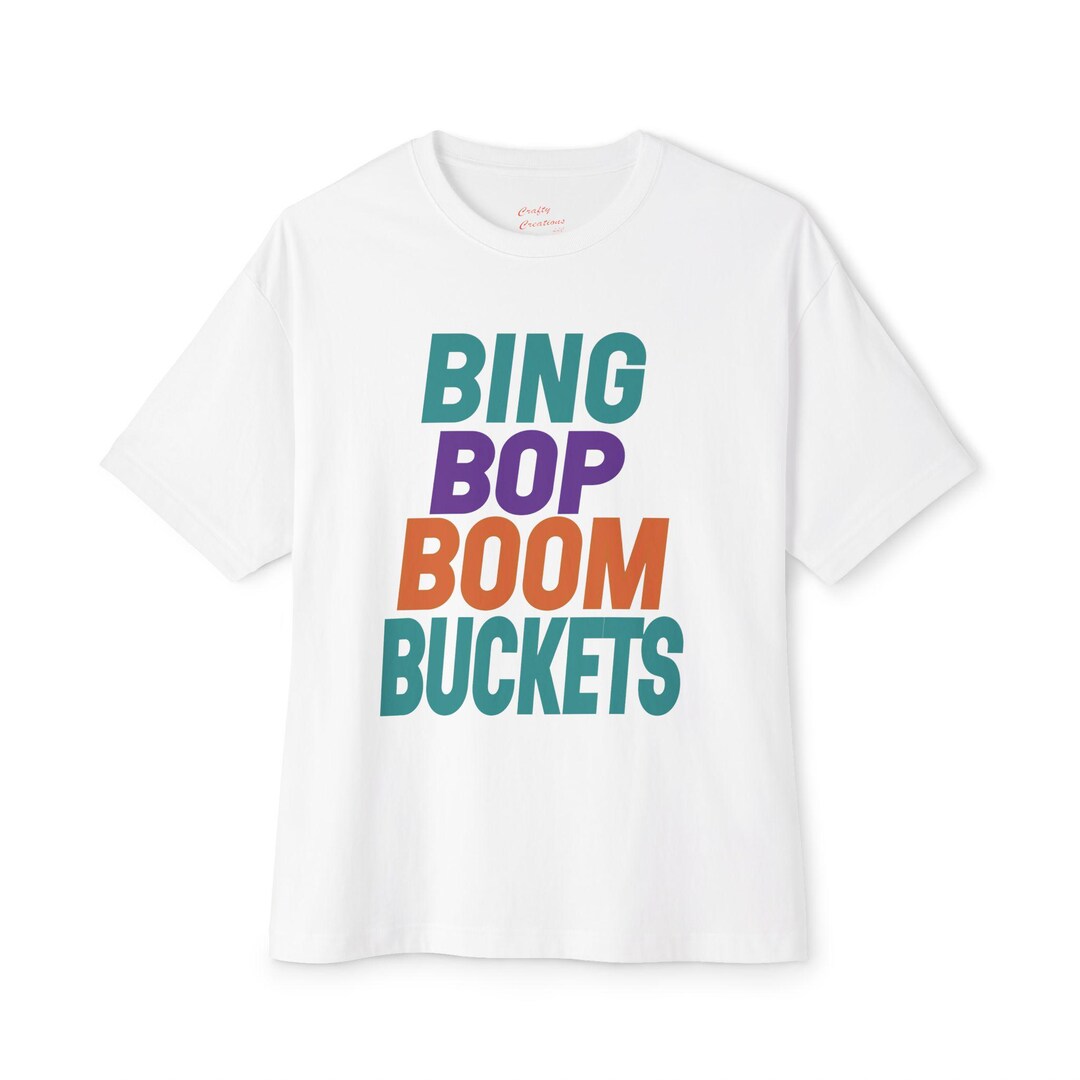 Bing Bop Boom Buckets Oversized Unisex Tee - Fun Graphic Tee for ...