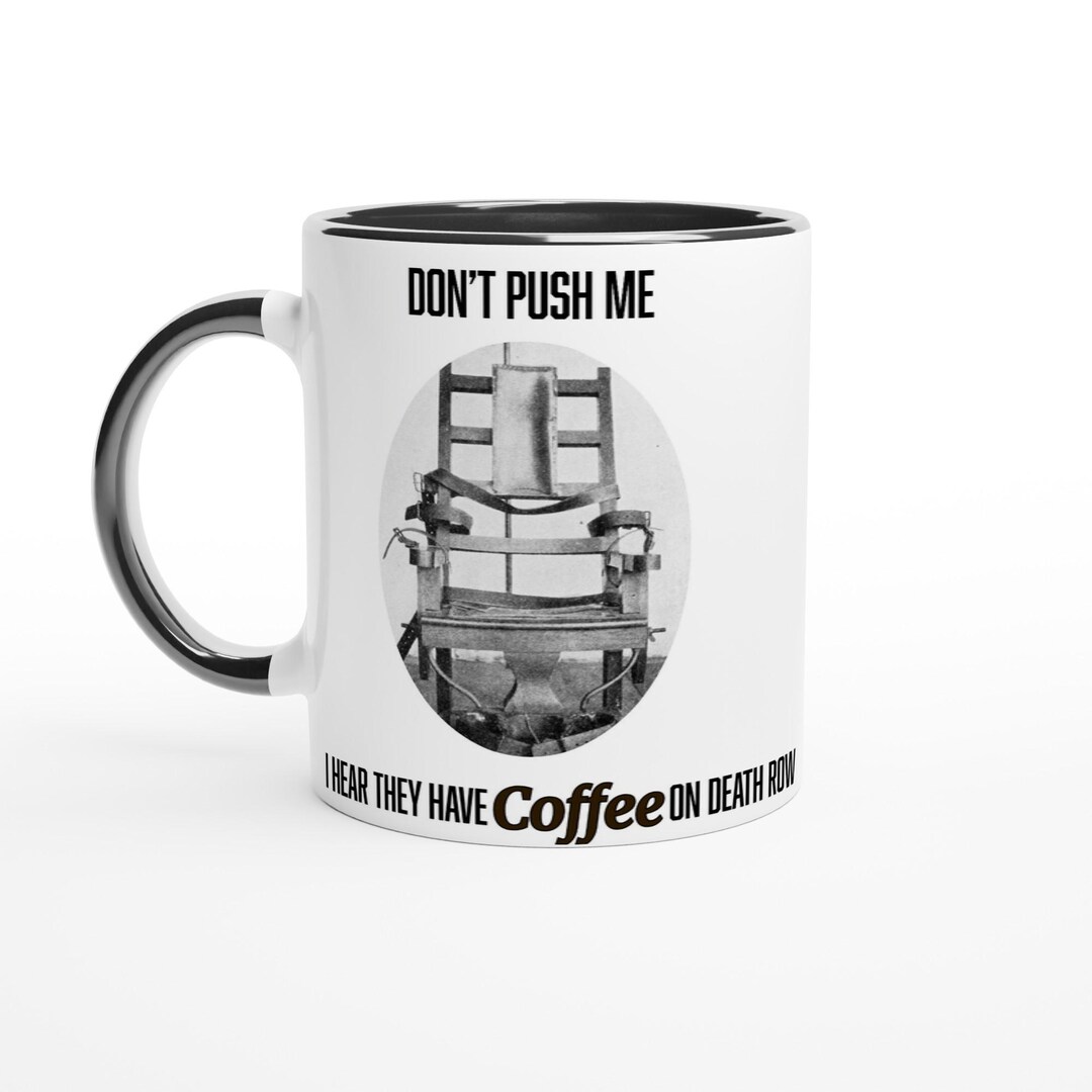 Coffee on Death Row True Crime Coffee Mug |funny White 11oz Ceramic ...