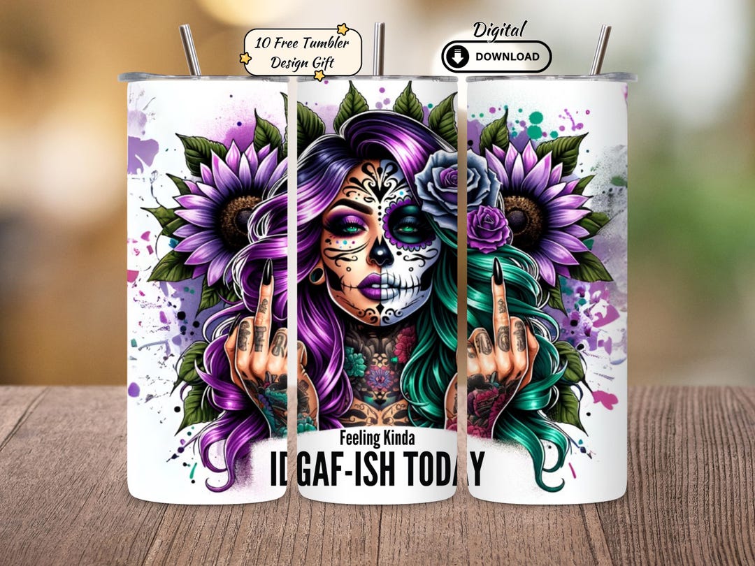 Sugar Skull Tumbler Wrap: Funny IDGAF Design (PNG Digital Download 20oz ...