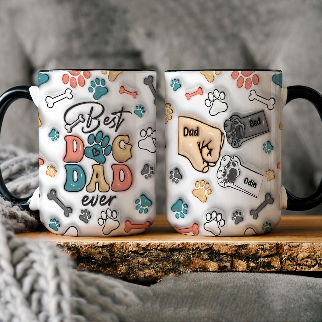 Personalized Best Dog Dad Ever 3D Inflated Effect Mugs, Custom Dad Mug ...
