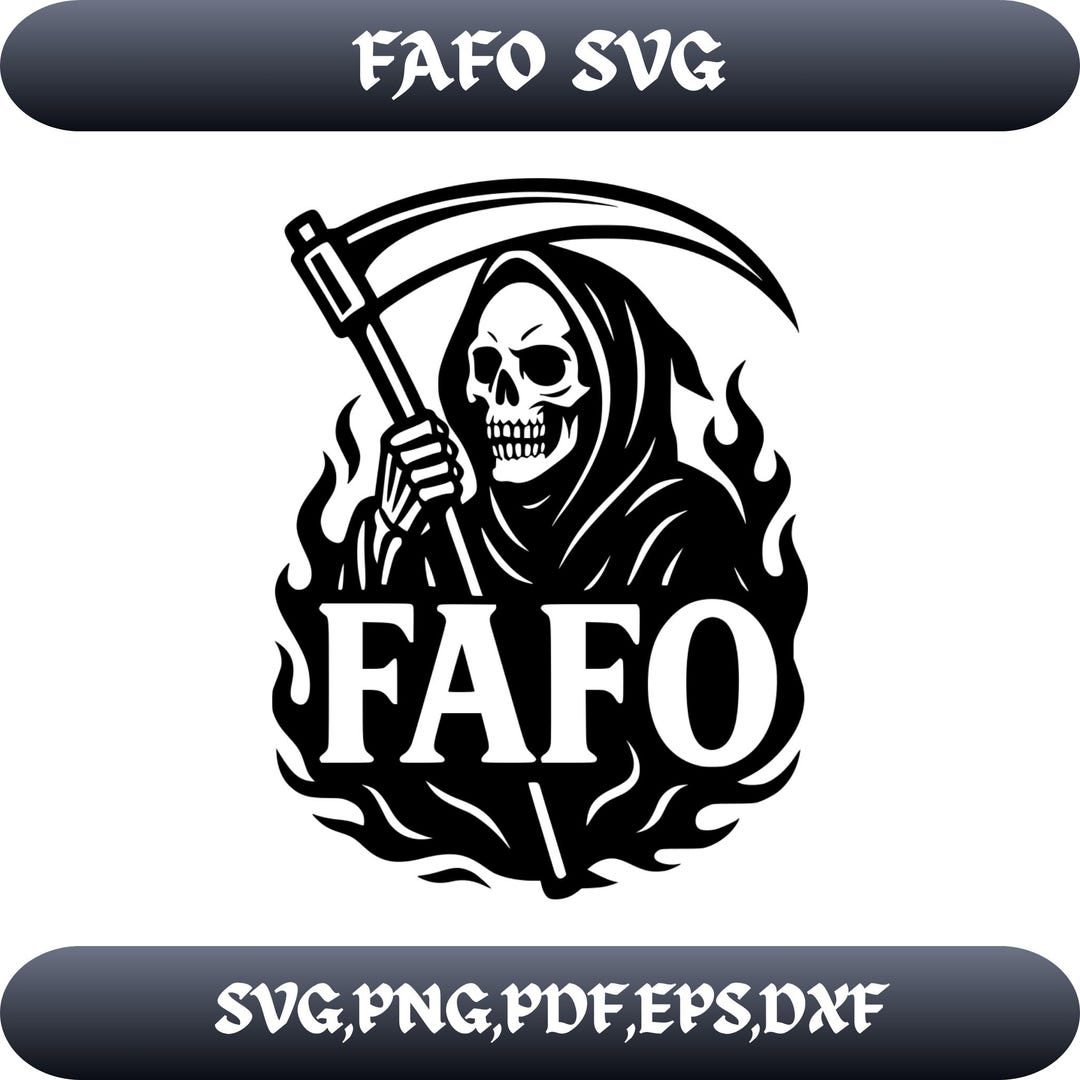 FAFO Svg, Grim Reaper FAFO Svg, Fafo Designs, Fafo Svg for Cricut ...
