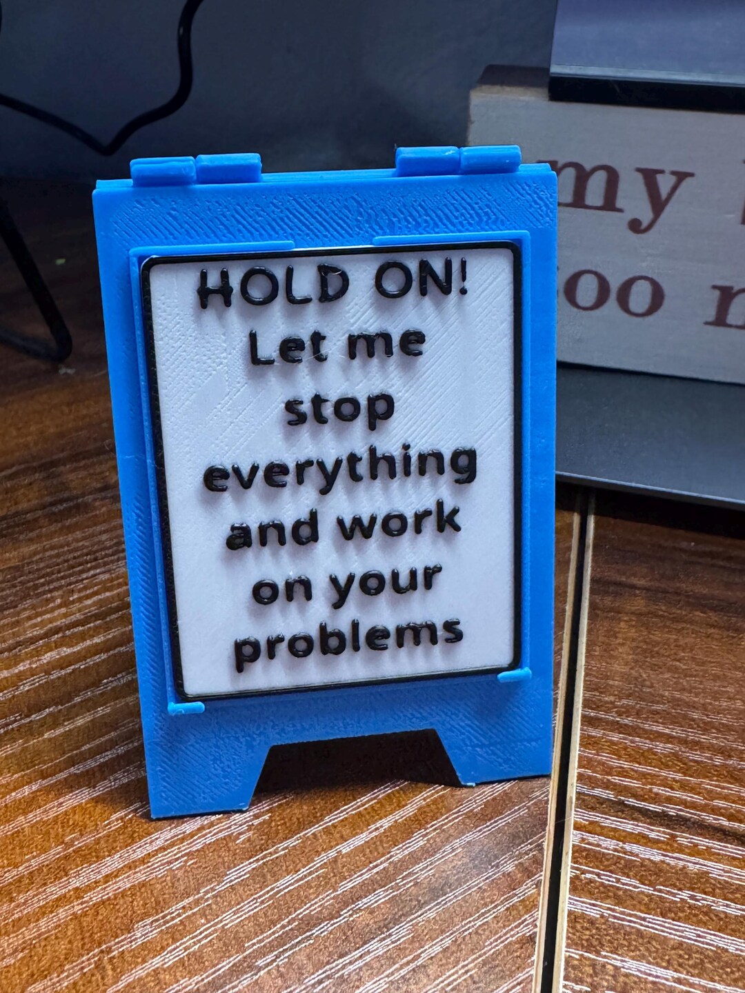 Funny Office Sign for Desk - Let Me Stop Everything and Work on Your ...