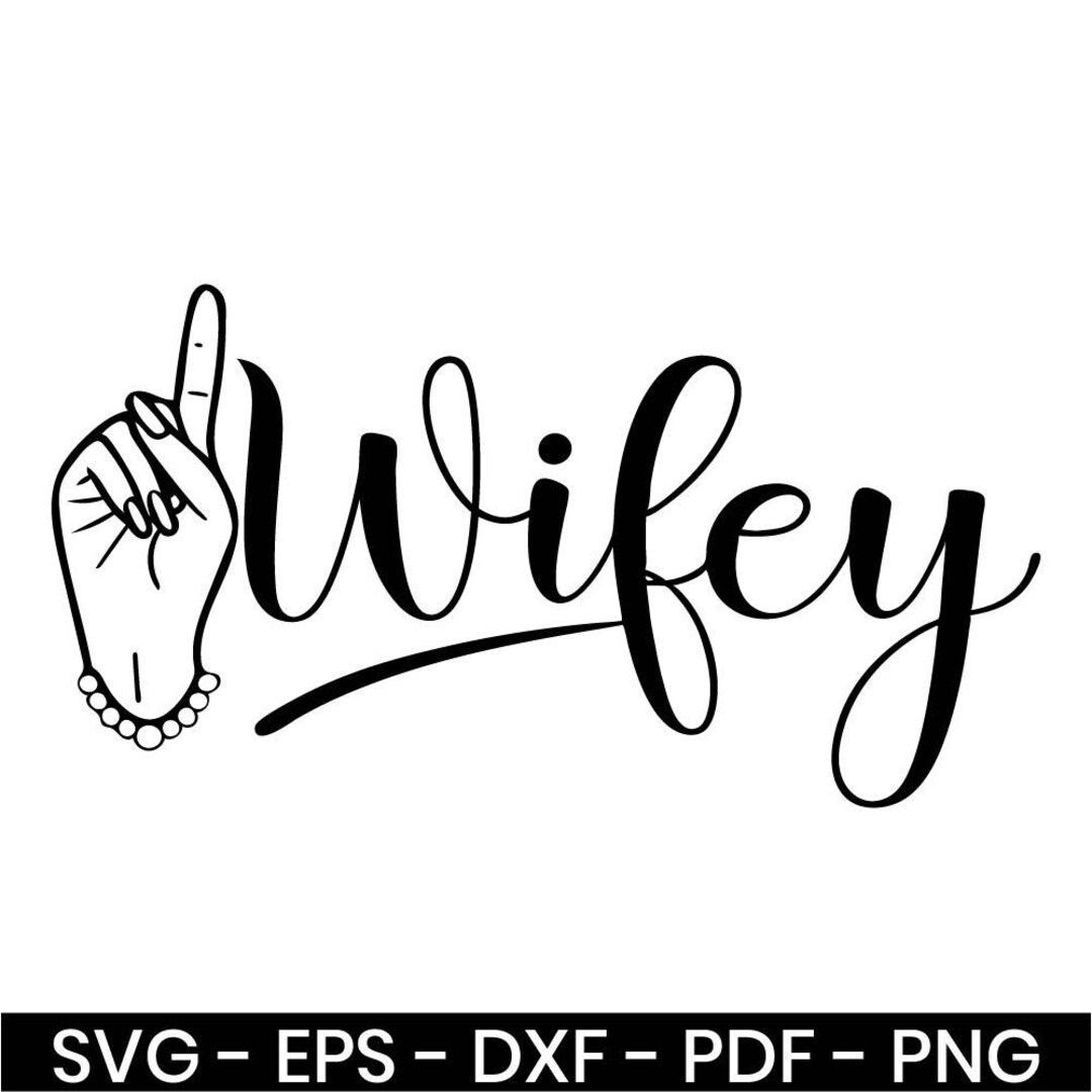 Wife Svg Png, Wifey Svg Cut File, Wedding Ring Finger Svg Design ...