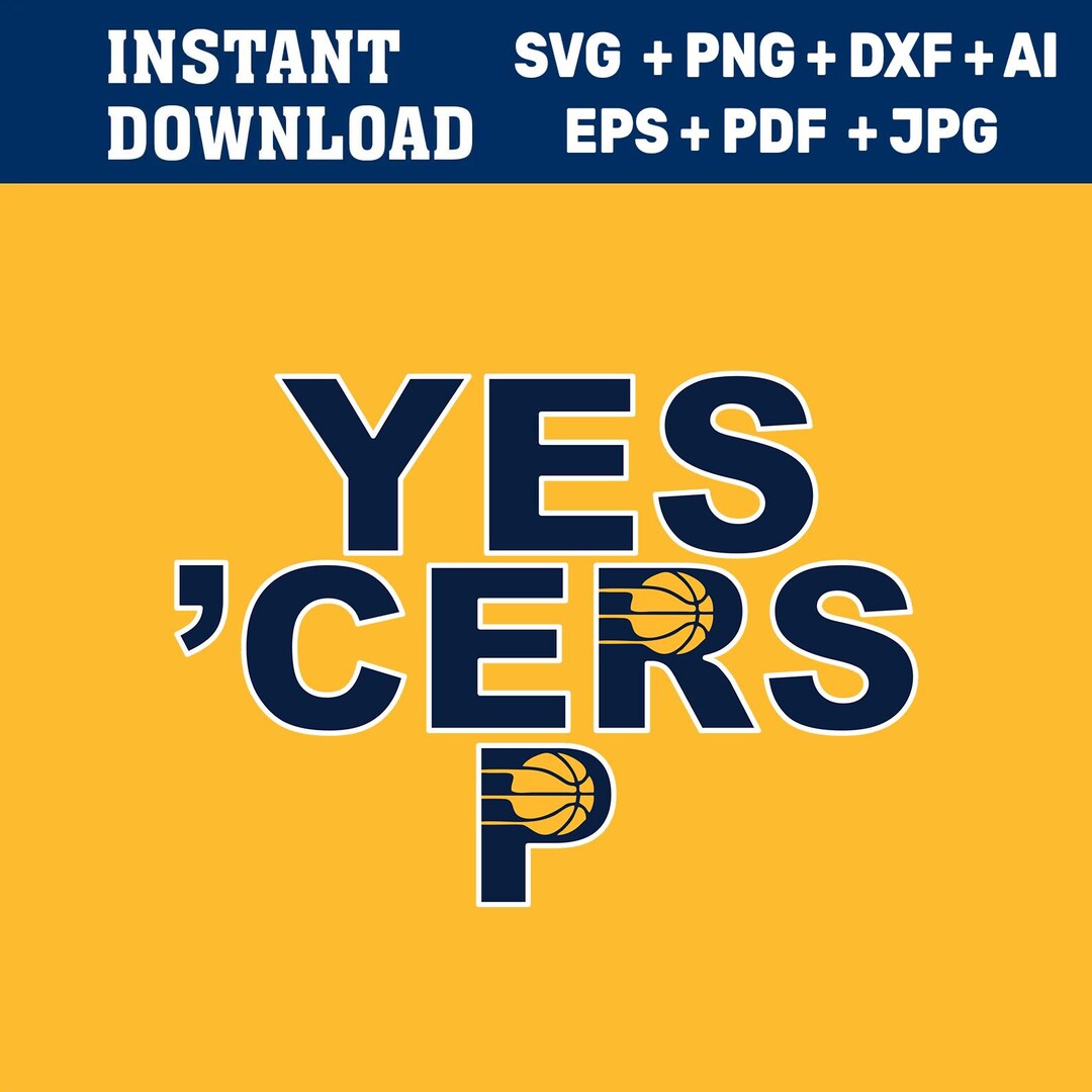 Indiana Pacers Yes 'cers SVG PNG Files – Yes 'cers Dxf Pdf Basketball ...