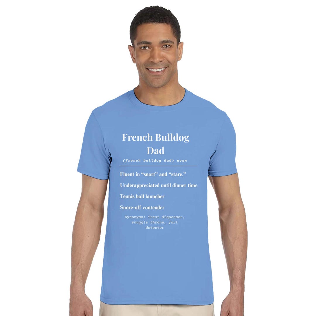 French Bulldog Dad Definition T-shirt | Funny Frenchie Dog Dad Gift ...