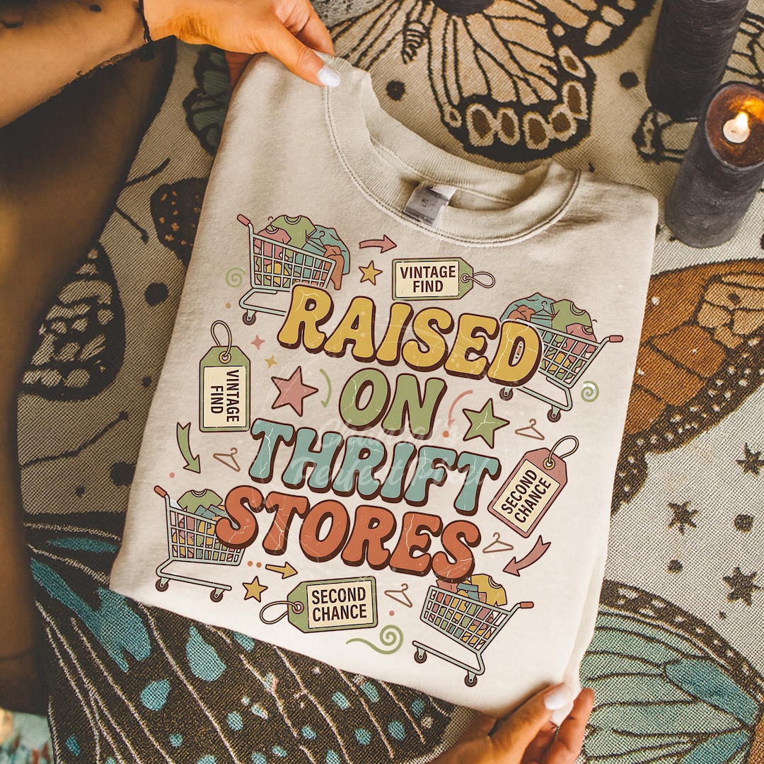 Raised on Thrift Stores PNG | Vintage Thrift Graphic | Secondhand ...