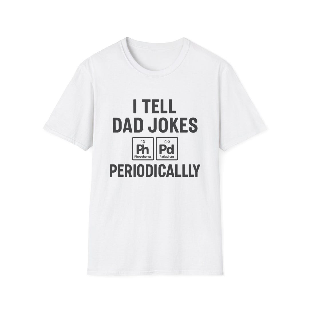 Funny Science Dad Joke T-shirt: Periodic Table Chemistry Pun - Etsy