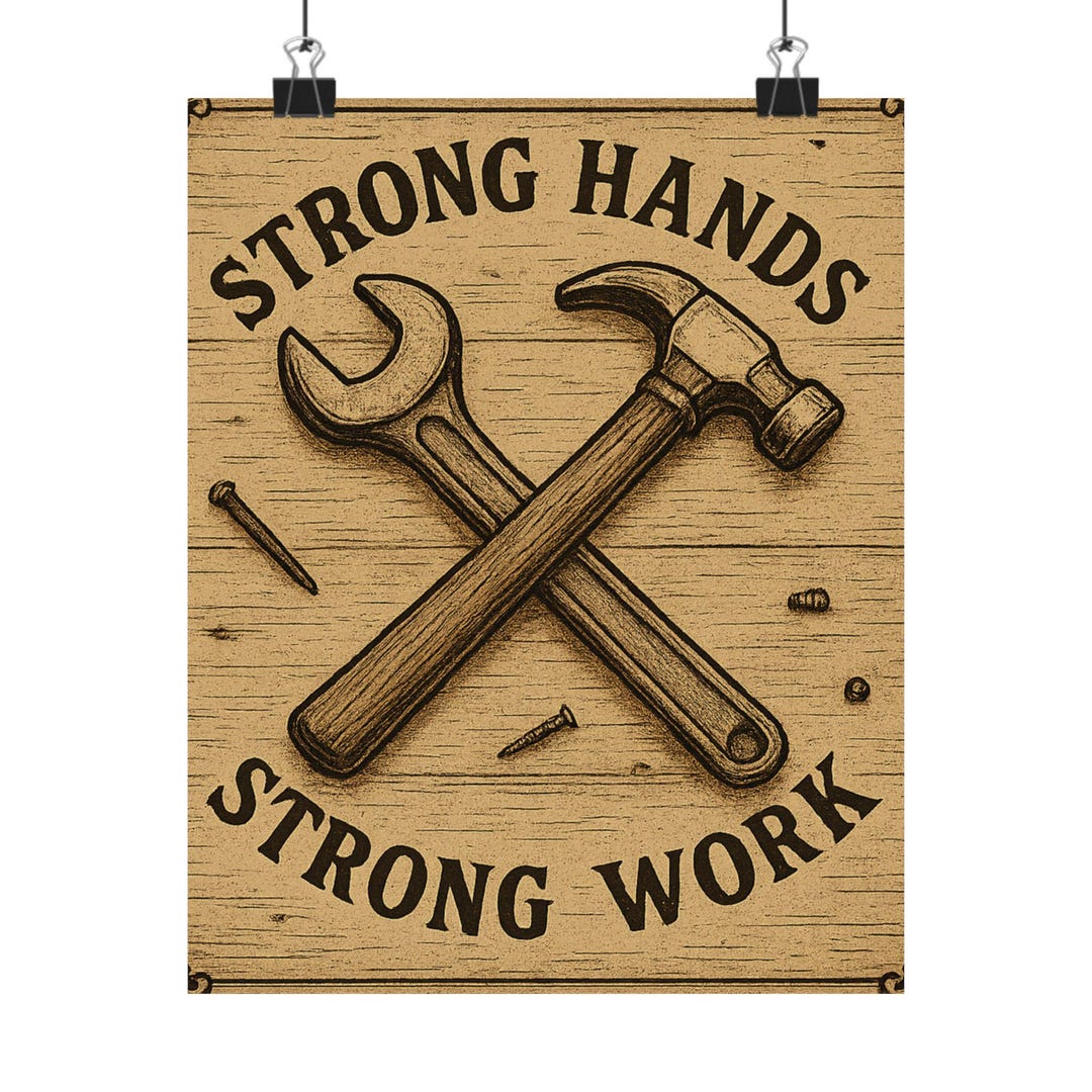 Craftsmanship Motivational Poster: Strong Hands, Strong Work - Home ...