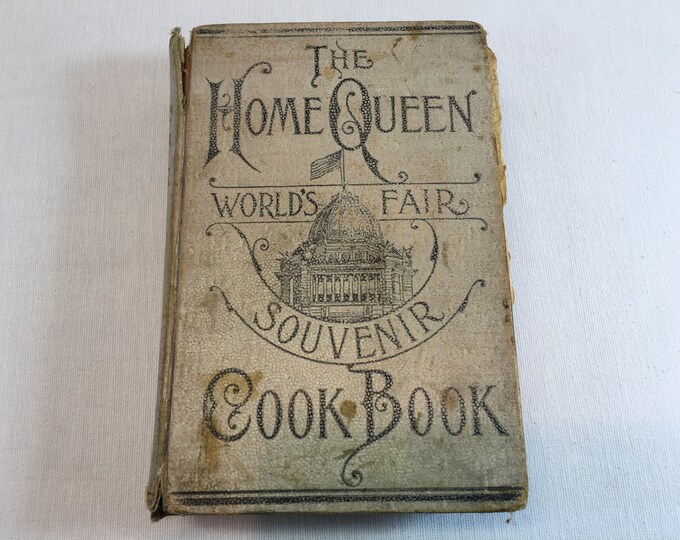 Antique Cookbook the Home Queen World's Fair Souvenir Cook Book 1893 ...