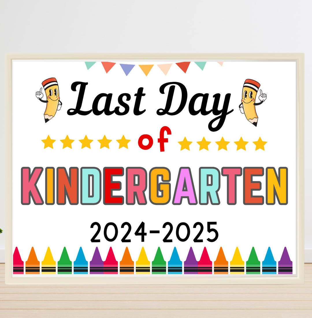Printable Last Day of Kindergarten /school 2025 Sign, Last Day of ...