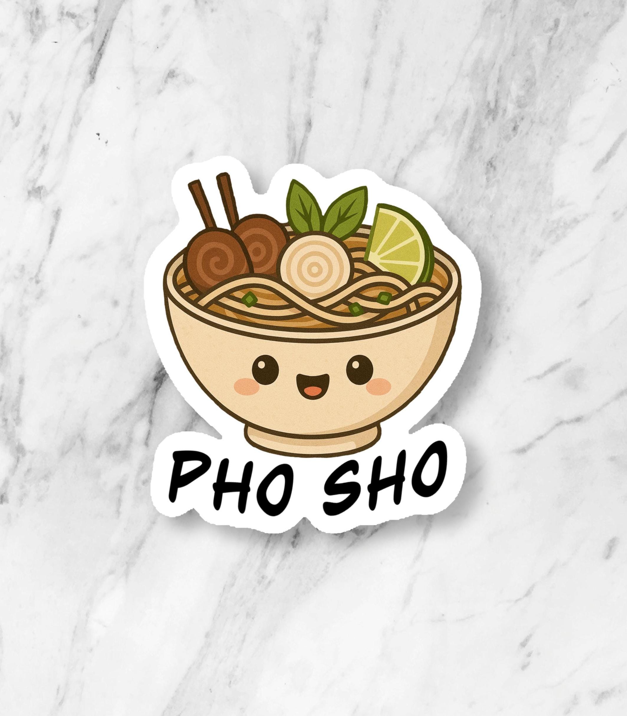 Pho Sho Vietnamese Pho Sticker – Cute Punny Noodle Bowl Vinyl Sticker ...