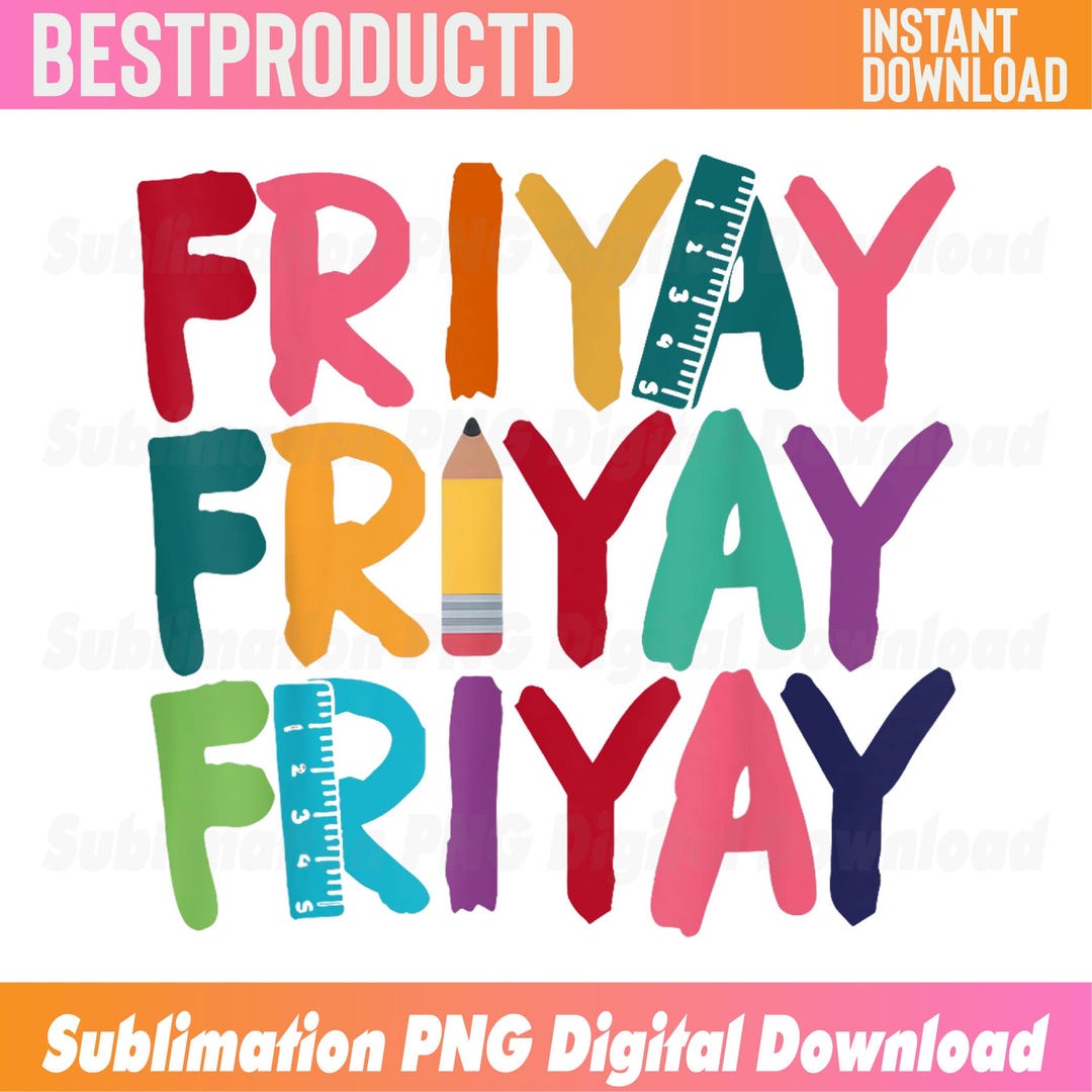 Fri-yay Happy Friday Funny Weekend Teacher Back to School Png, Happy ...