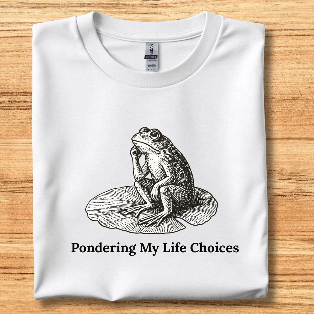 Funny Frog Shirt, Pondering Frog, Unhinged Shirts, Meme Shirt, Gag Gift ...