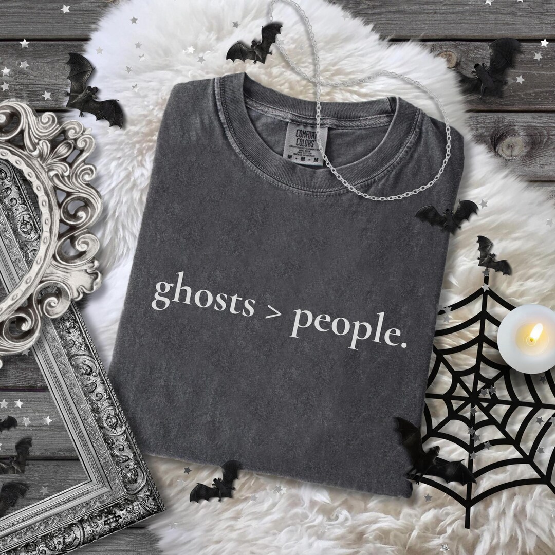 Ghosts > People. Comfort Colors® Halloween Shirt, Funny Minimal Ghost ...