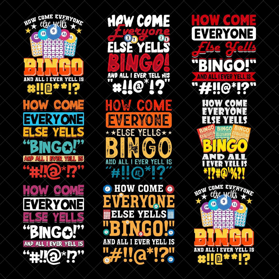 How Come Everyone Else Yells Bingo Png Bundle, Instant Download, Love ...