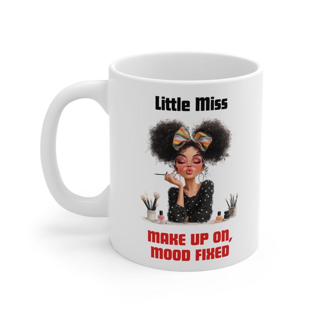 Little Miss 'make up On, Mood Fixed' Coffee Mug - Etsy