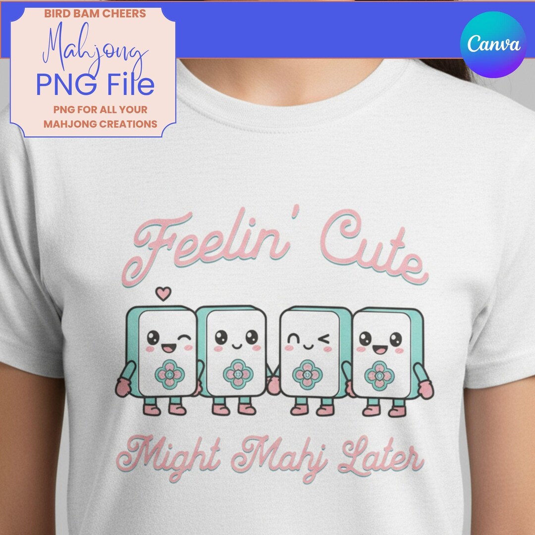 Feelin’ Cute Might Mahj Later PNG | Kawaii Mahjong Digital Design ...