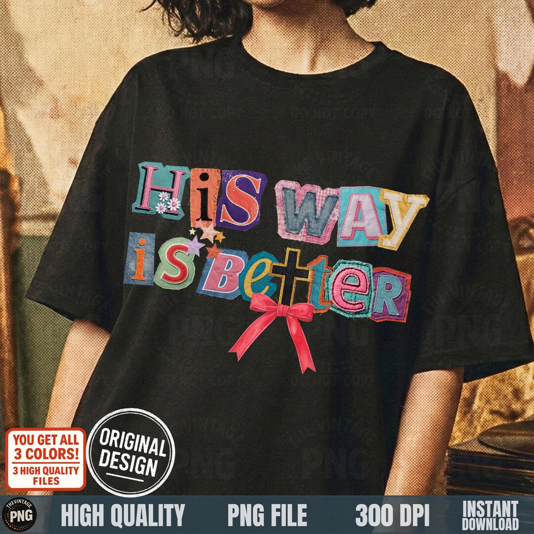 Christian PNG, Patchwork Faith PNG, His Way is Better, Ransom Note ...