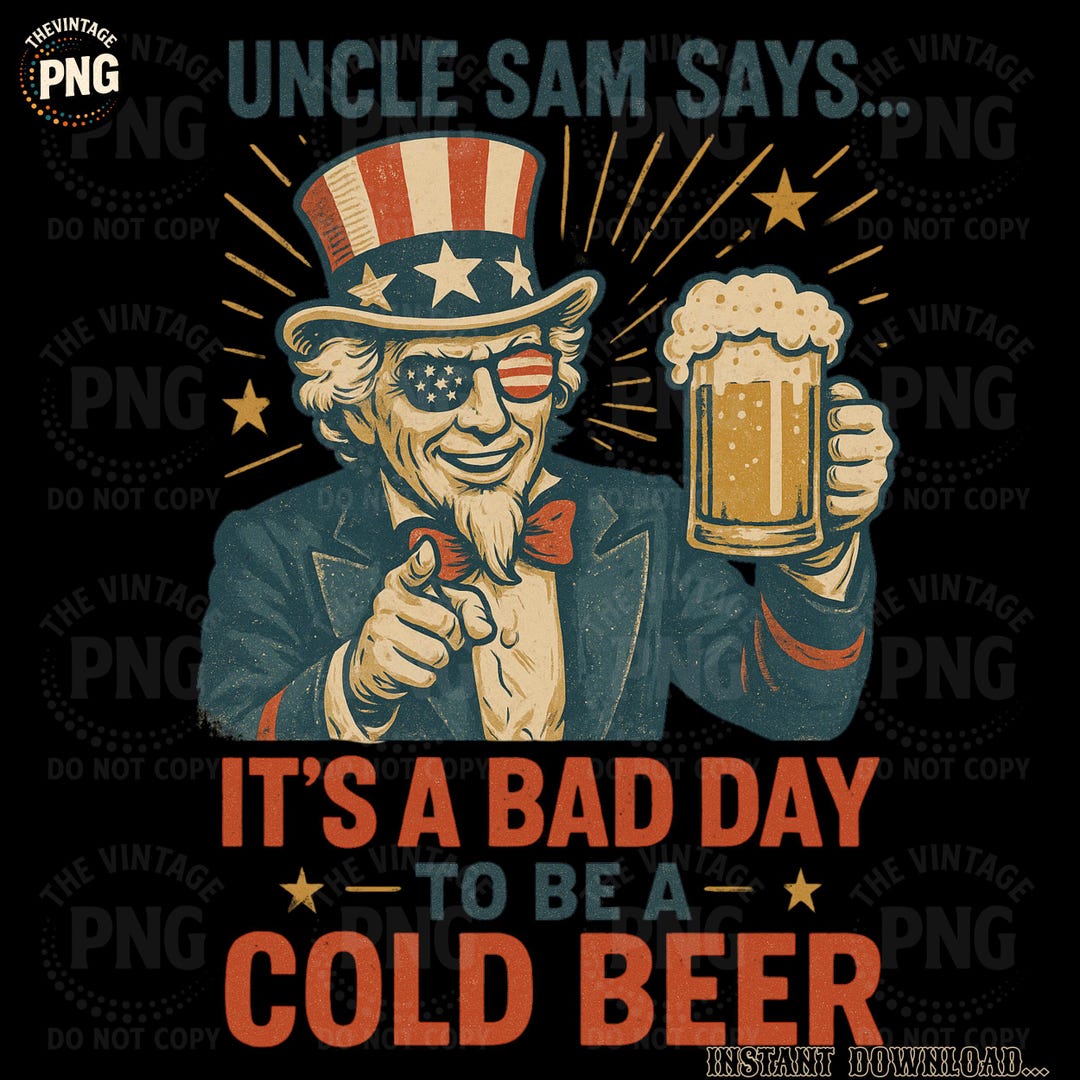 Uncle Sam Beer PNG | 4th of July Funny Patriotic Sublimation | Retro ...